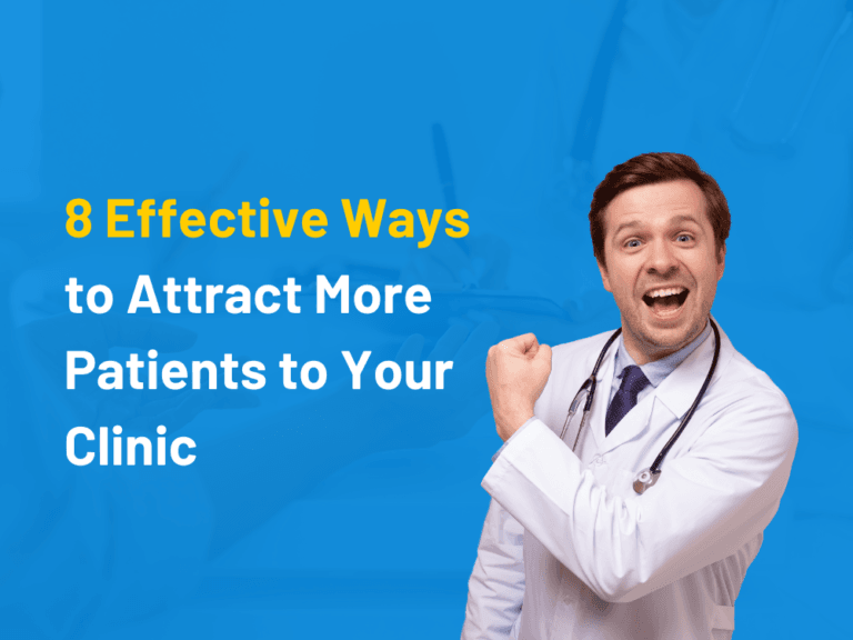 8 Powerful Ways to Attract More Patients to Your Clinic - Medinence